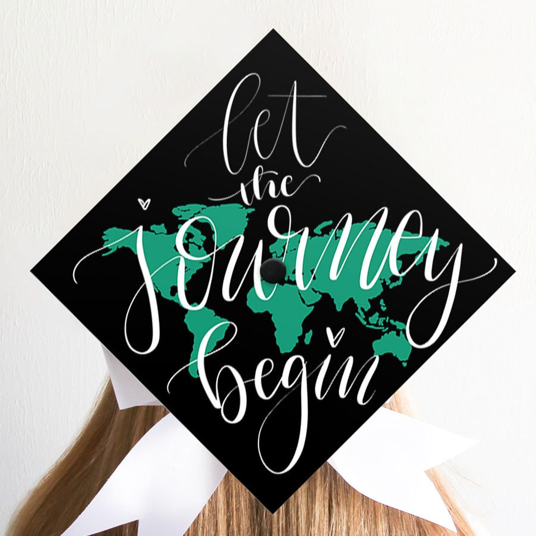 Graduation Cap Decoration | Custom Grad Cap | Let the Journey Begin - Etsy