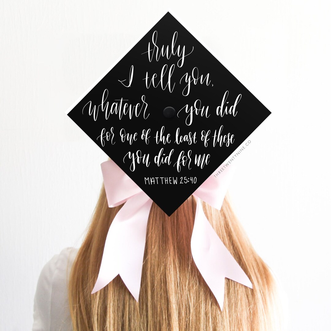 Bible Graduation Cap | Grad Cap Topper | I Tell You Whatever You Did ...