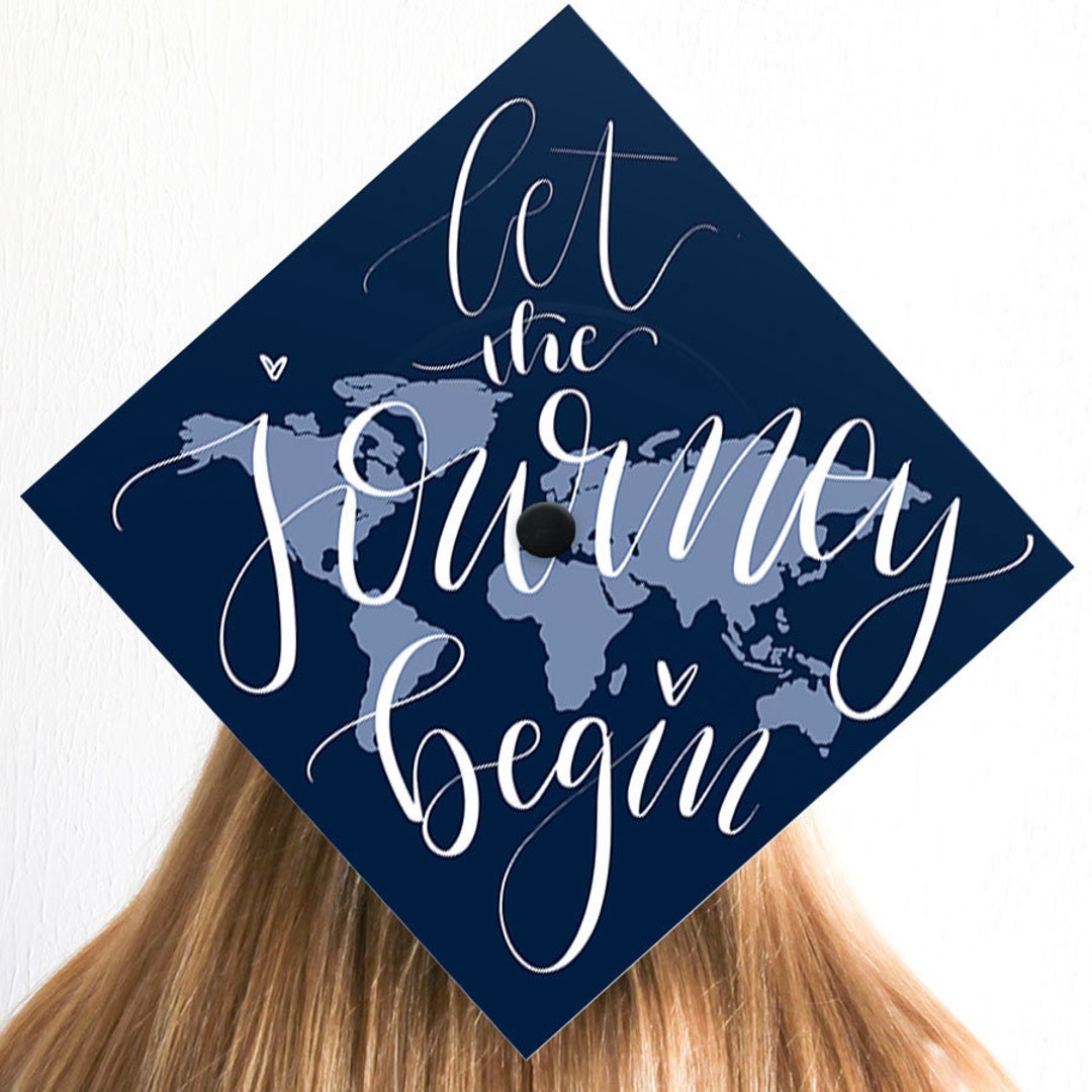 Grad Cap Decoration | Graduation Cap Print | Let the Journey Begin ...