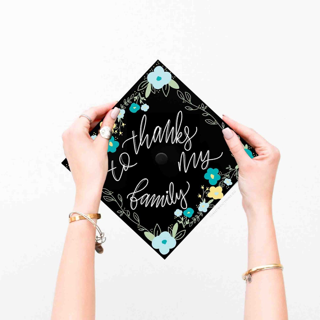 Graduation Cap Print | Custom Grad Cap | Thanks to My Family | Flowers ...