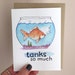 Tanks so Much Thank You Goldfish Thanks Fish Tank Card - Etsy