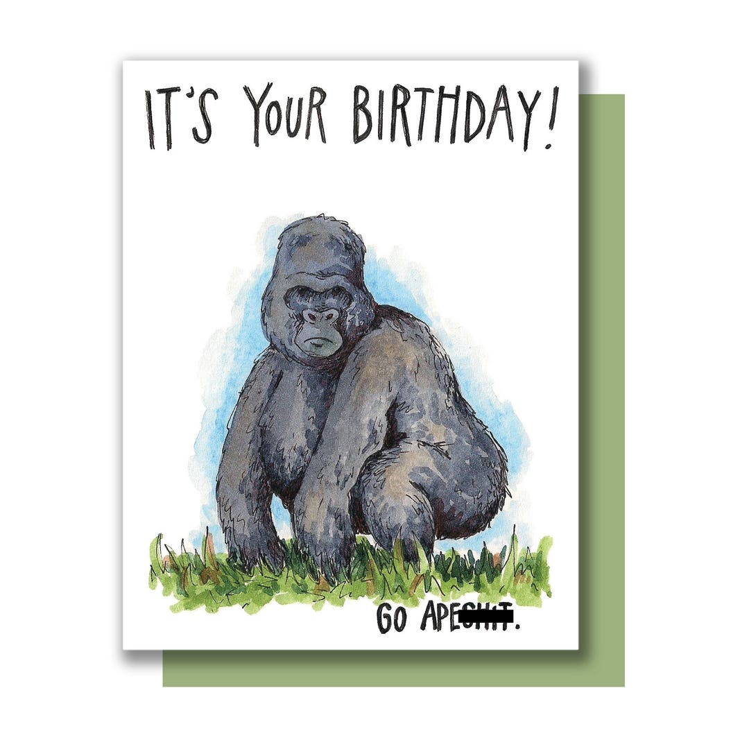 It's Your Birthday, Go Apesh!t Gorilla. Happy Birthday Card - Etsy