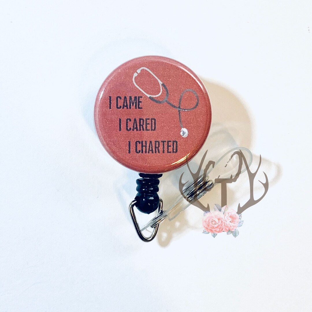 I Came I Cared I Charted Retractable Button Badge Reel Funny - Etsy
