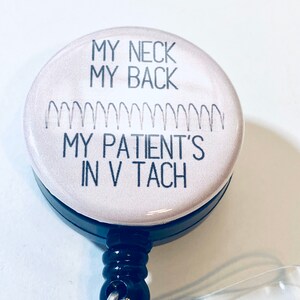 My Neck My Back My Patients in V Tach Retractable Button Badge Reel Fun ...