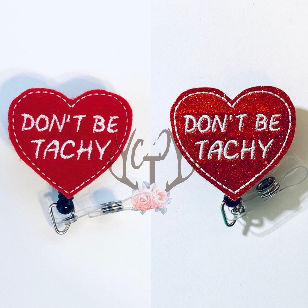 Dont Be Tachy Heart Retractable Badge Reel Embroidered Felt ID Reel RN ...
