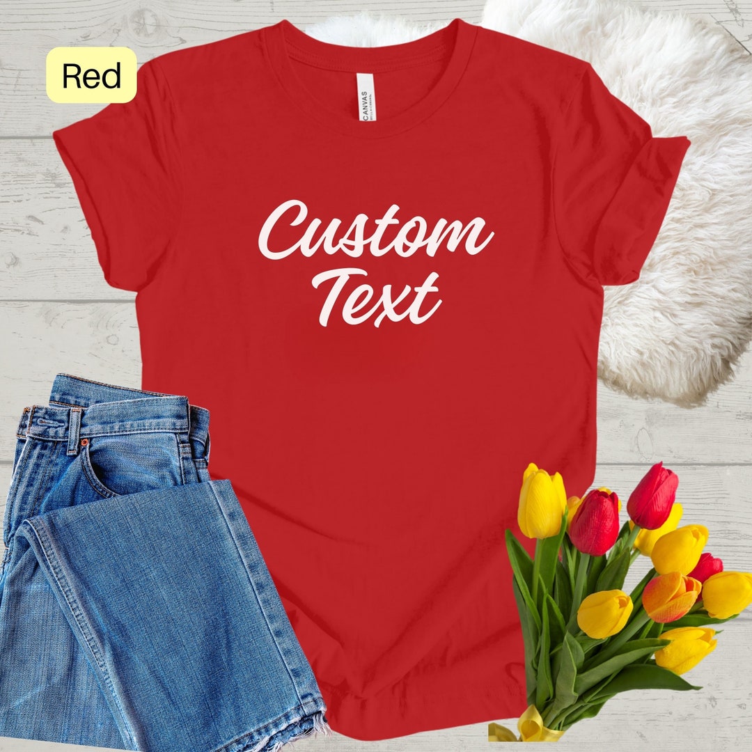 Custom T-shirt, Design Your Own Custom Shirt, Personalized T-shirt ...