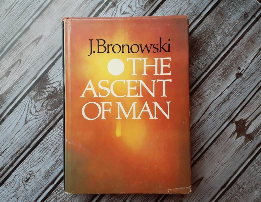 First Edition J. Bronowski the Ascent of Man 1973 HC W/dj Little Brown ...