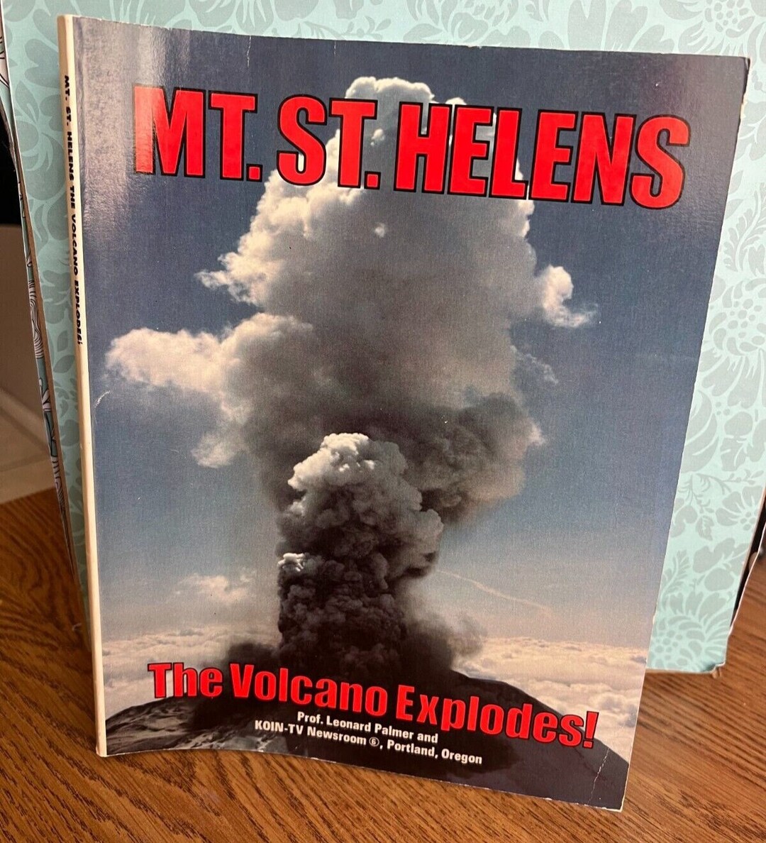 MT. ST. HELENS the Volcano Explodes! - Leonard Palmer, 1980 Book ...