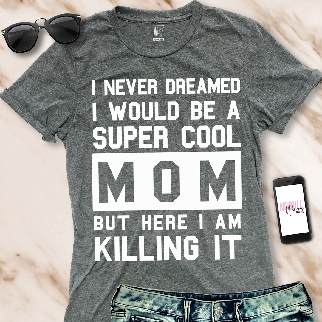SUPER COOL MOM Shirt Pick Color, Cool Mom Shirt, Mother Shirt, Shirts ...
