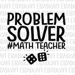 Problem Solver Png Svg Eps Dxf First Day of School Cool Math Teacher ...