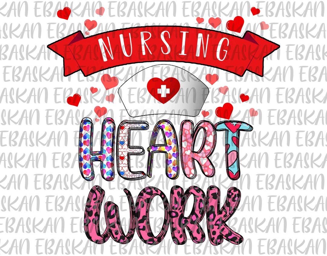 Nursing is A Work of Heart Svg Png Peds Pediatric Medical Student ...
