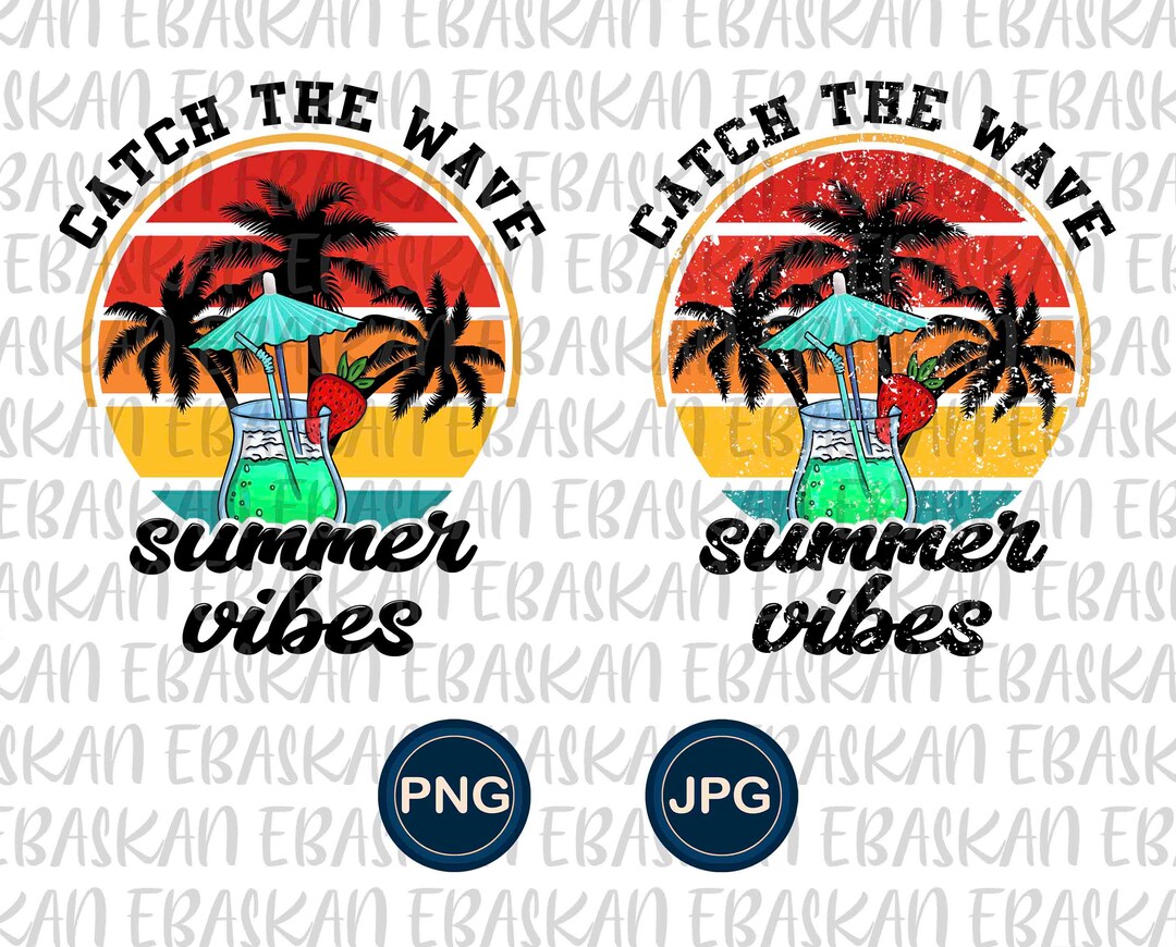 Catch the Wave PNG Summer Vibes Png Cocktail Beach Vacation Travel ...