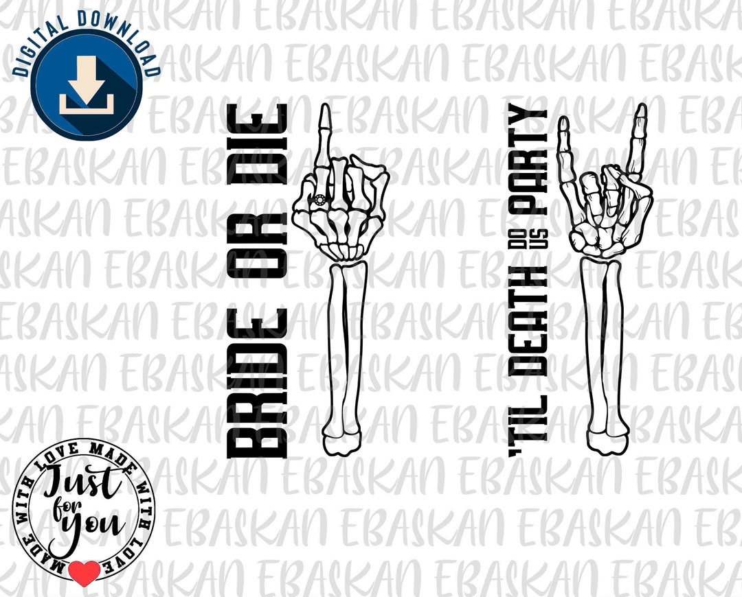 Bride or Die Skeleton Hands SVG, Til Death Party (digital Download) - Etsy