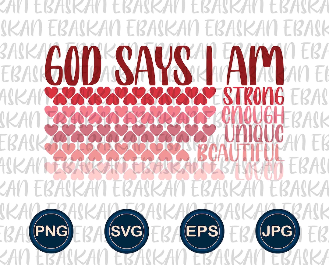 God Says I Am PNG SVG EPS, Jesus Valentine Png, Christian Valentine ...