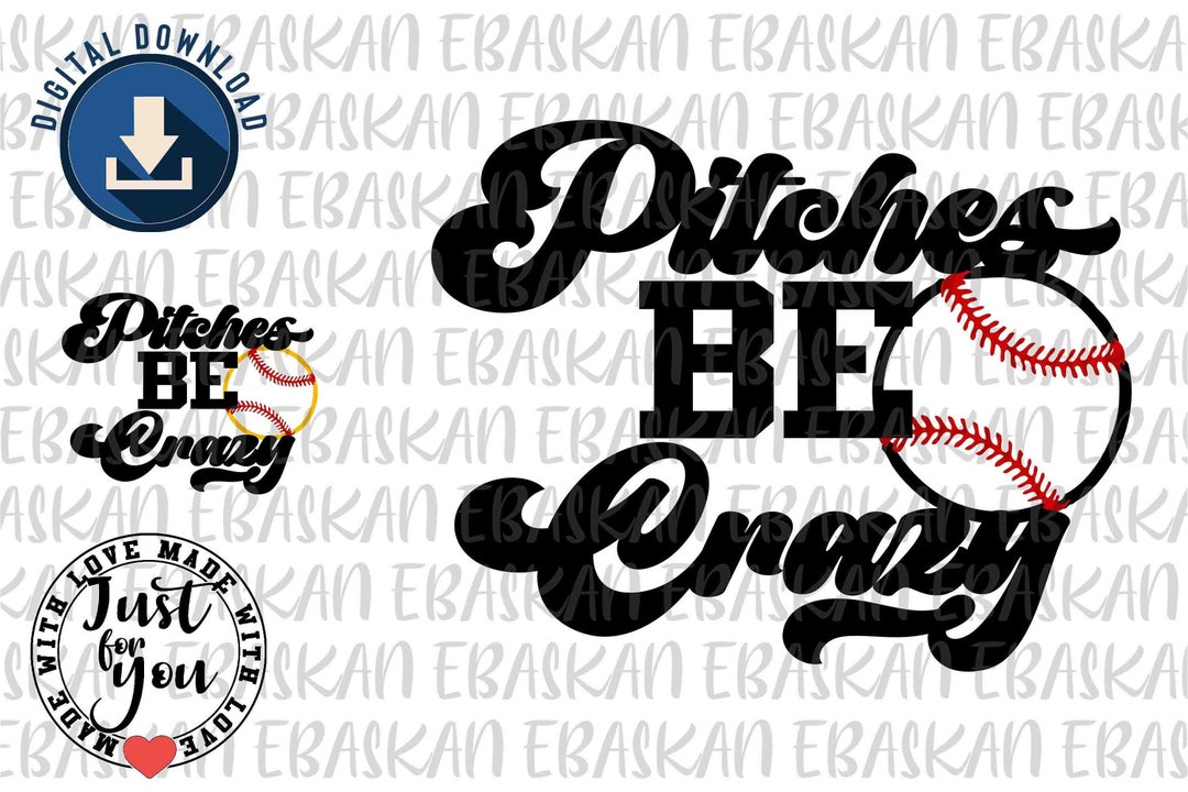Pitches Be Crazy Baseball Svg Png Dxf Eps Funny Baseball Softball Svg ...