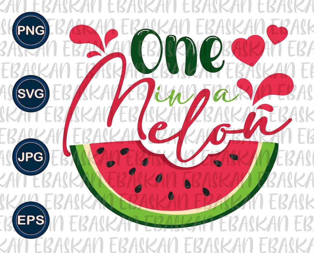 One in a Melon SVG PNG EPS Cute Melon Family, Melon Birthday Design ...
