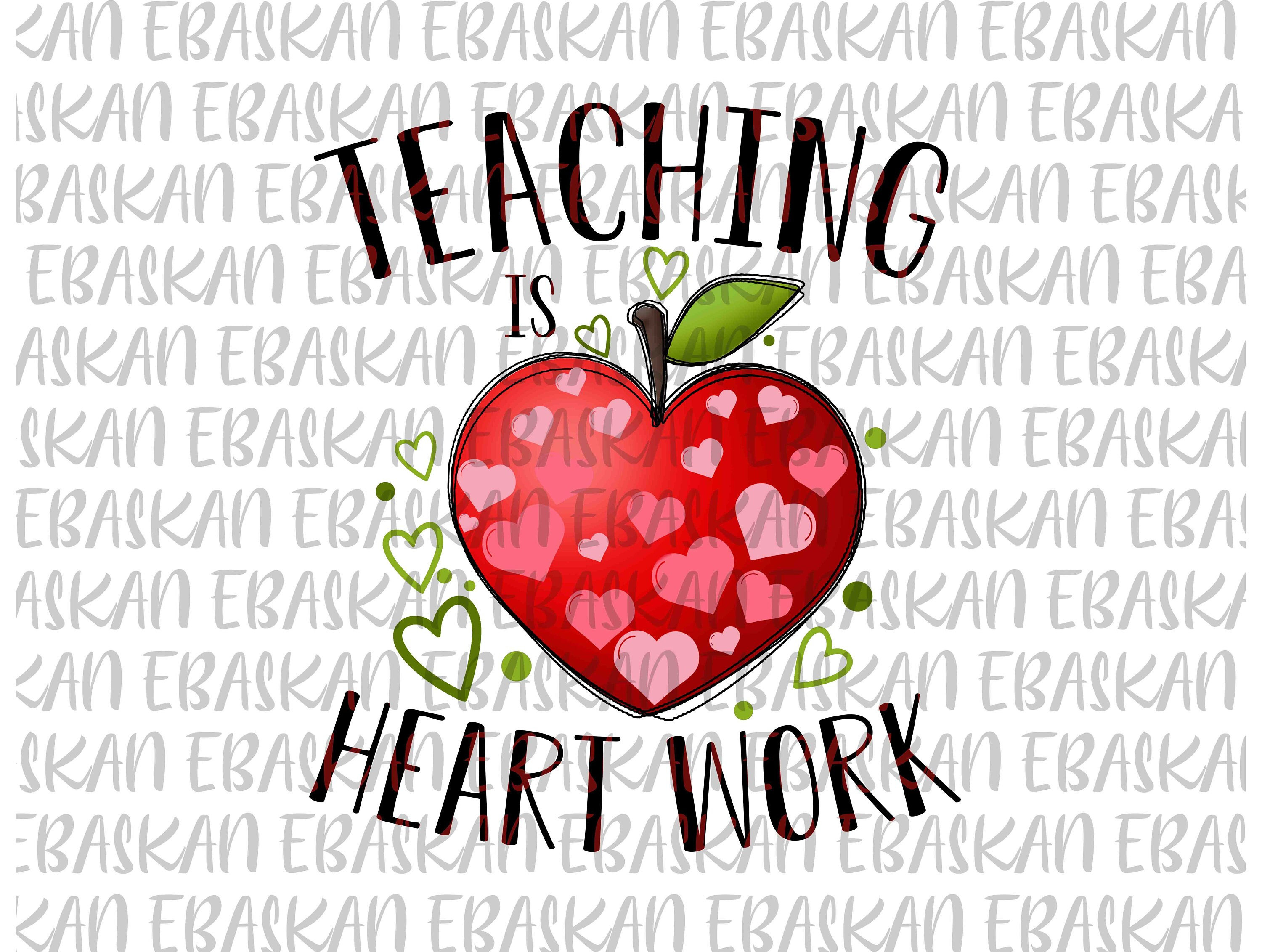 Teaching is Heart Work PNG SVG Teacher Life Inspire | Etsy