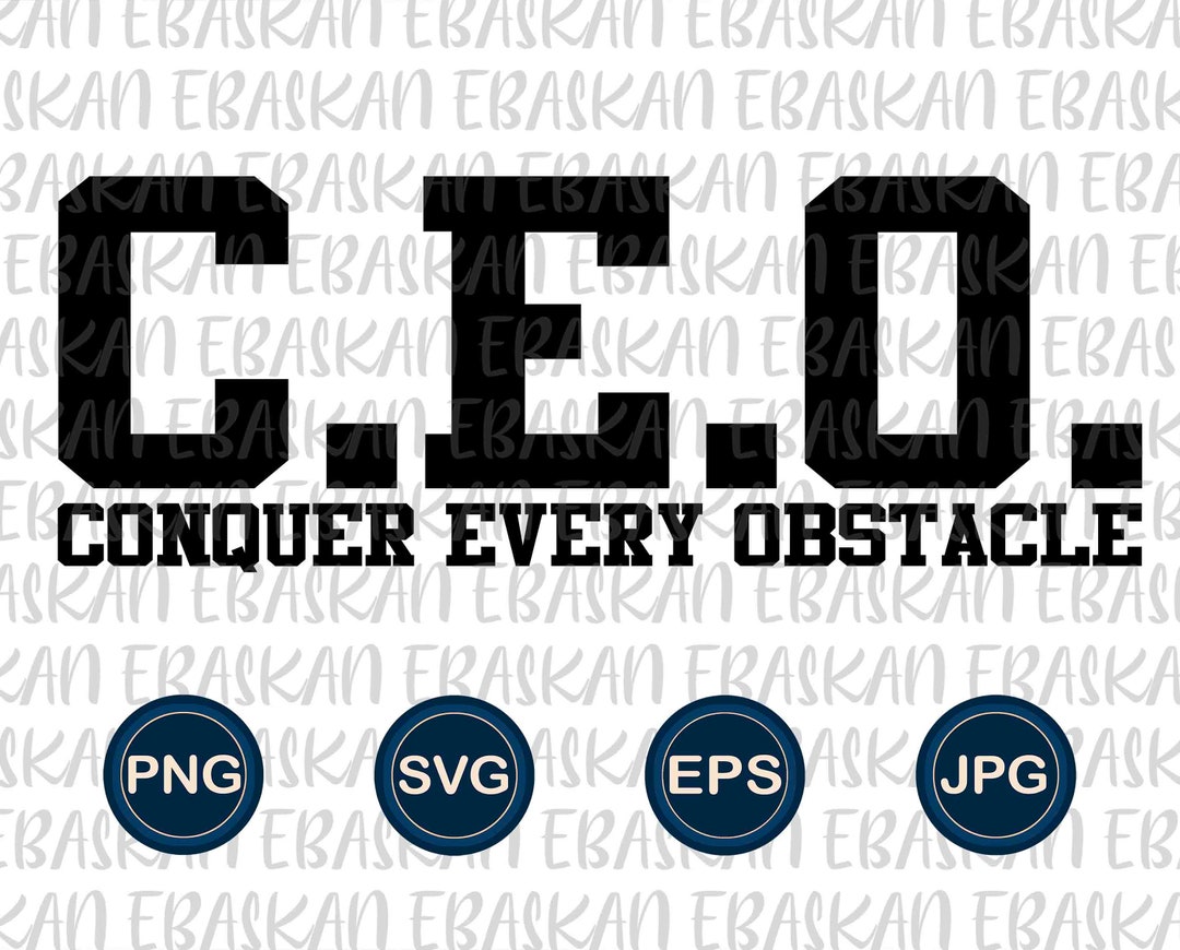 CEO Conquer Every Obstacle Design, Boss SVG PNG (digital Download) - Etsy