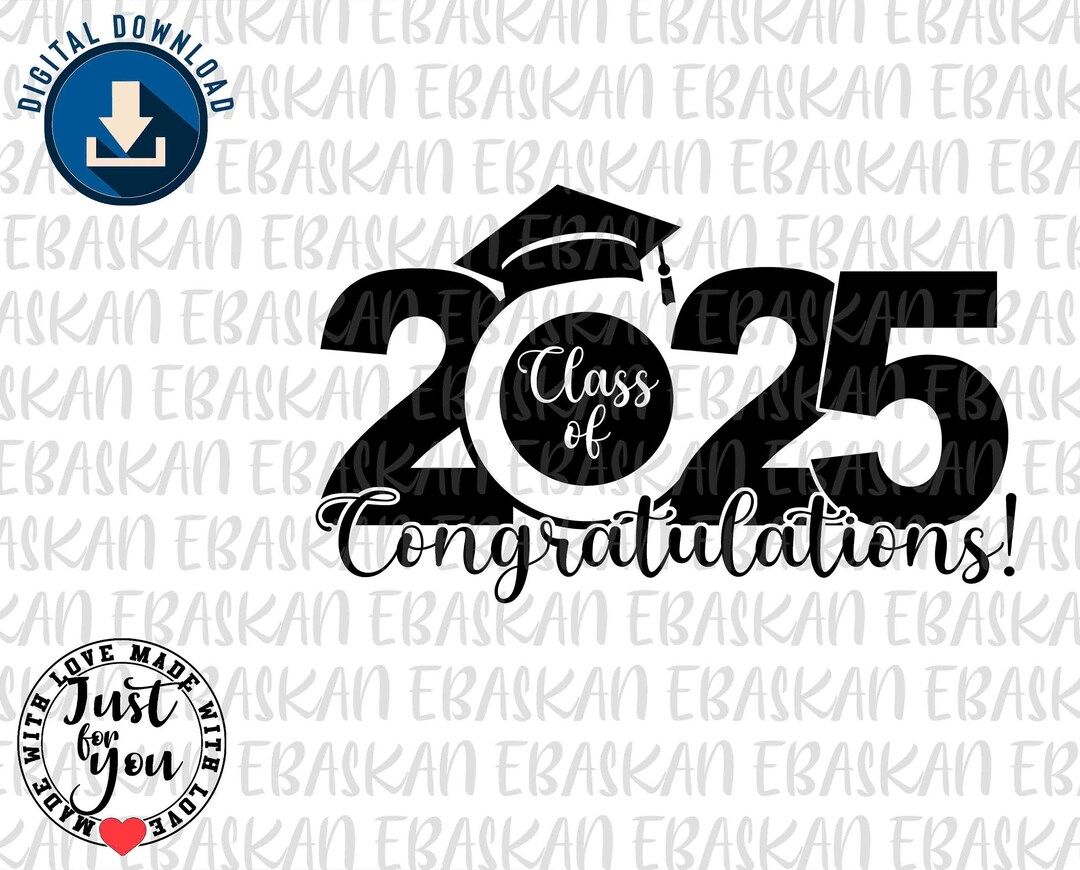 Class of 2025 Png Svg Eps Dxf Graduation Design 2025 Senior Class Graduate Sublimation Printable ...
