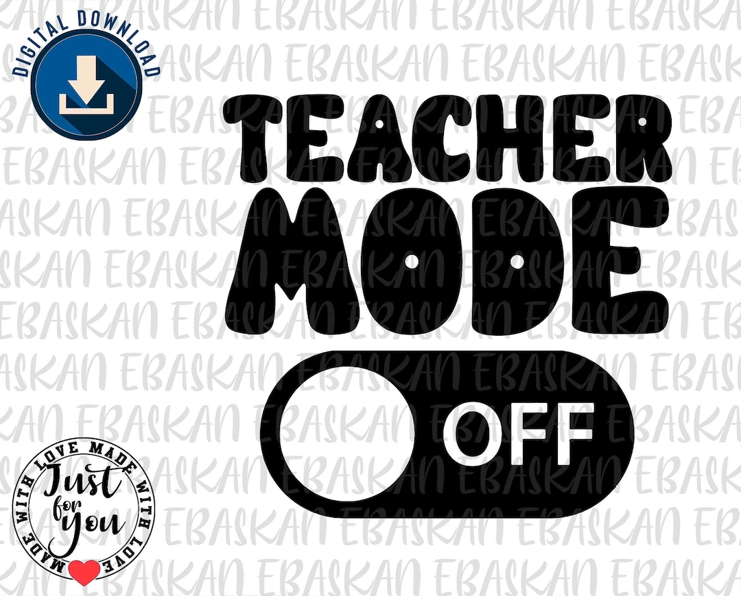 Teacher Mode off Png Svg Eps Dxf Last Day of the School Design Summer ...