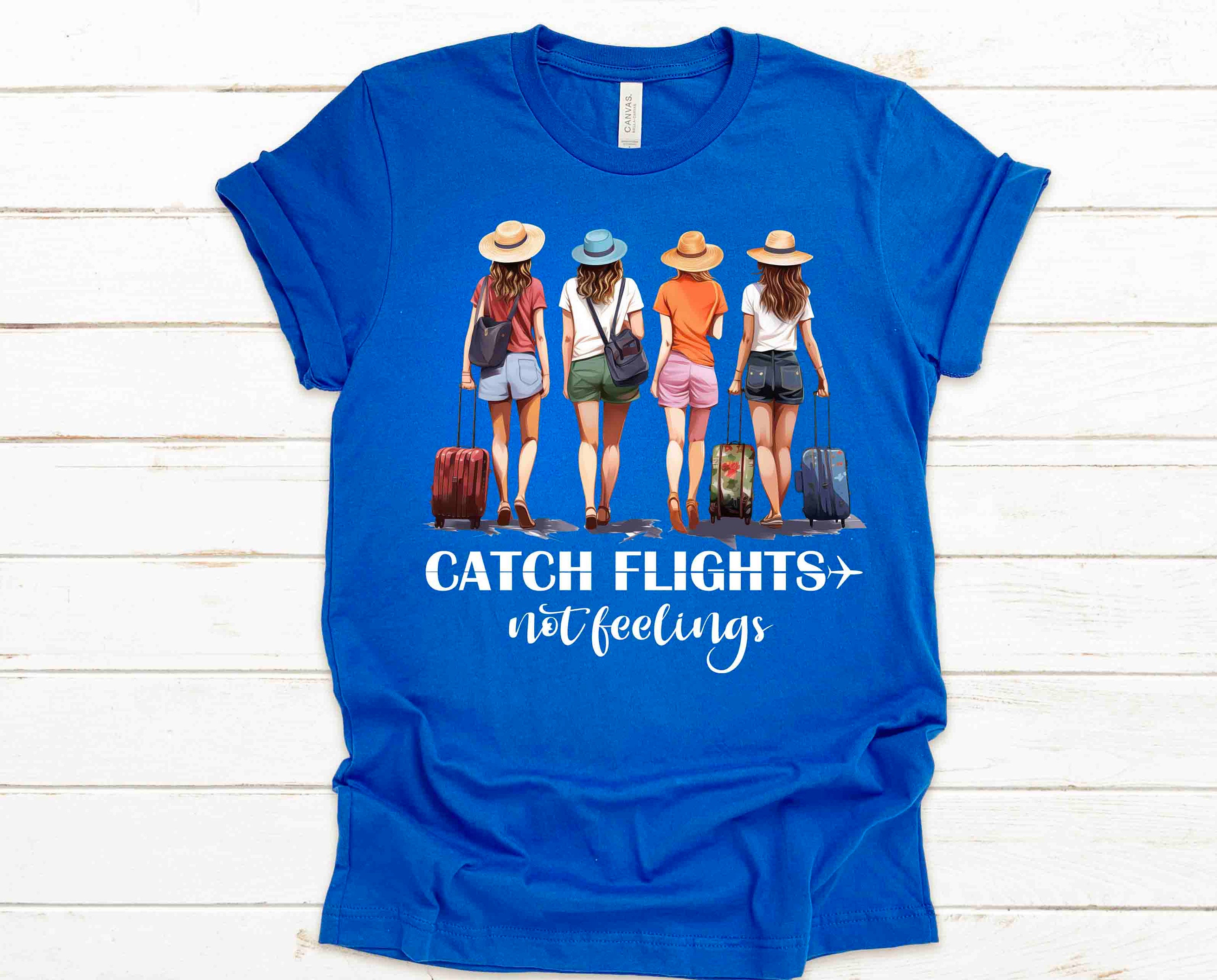 Catch Flights Not Feelings PNG, Girls Trip Design (digital Download) - Etsy