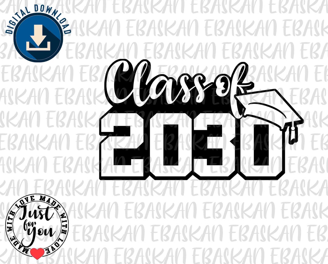 Class of 2030 Svg Png Eps Dxf Graduation Design 2030 Senior Class ...