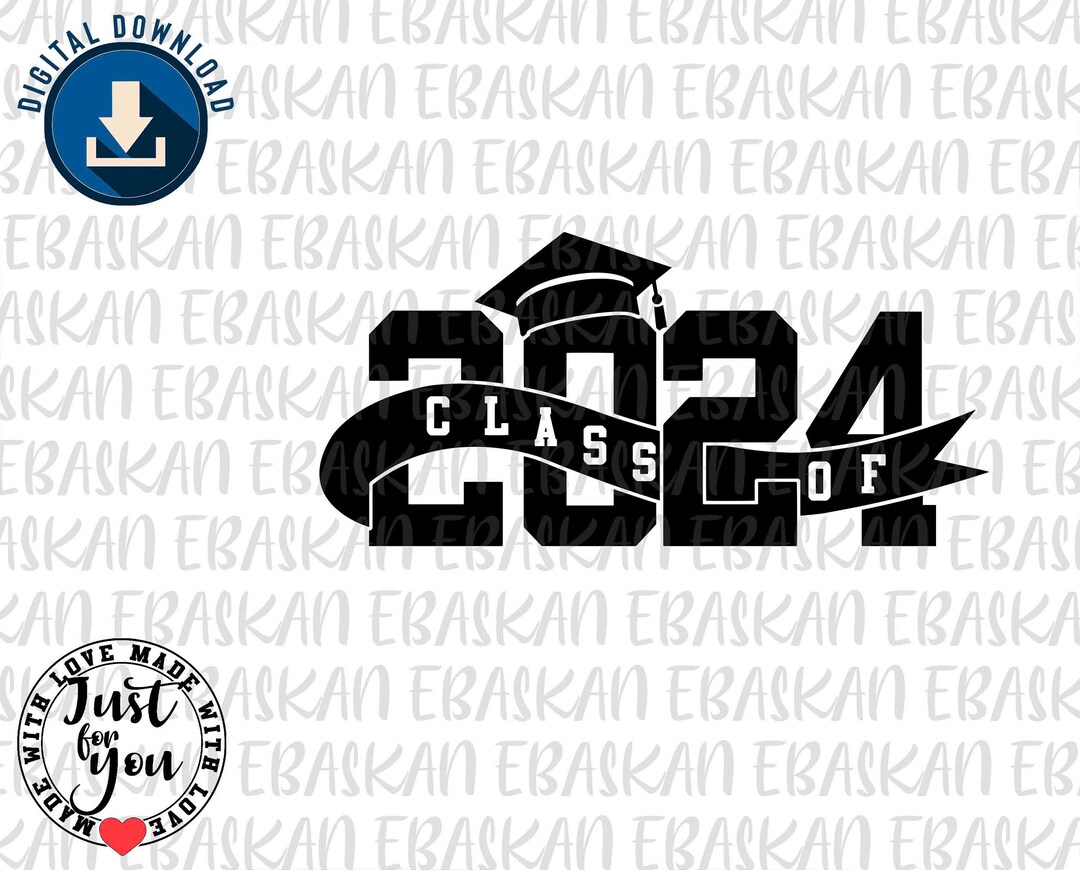 Class of 2024 Png Svg Eps Dxf Graduation Design 2024 Senior Class ...