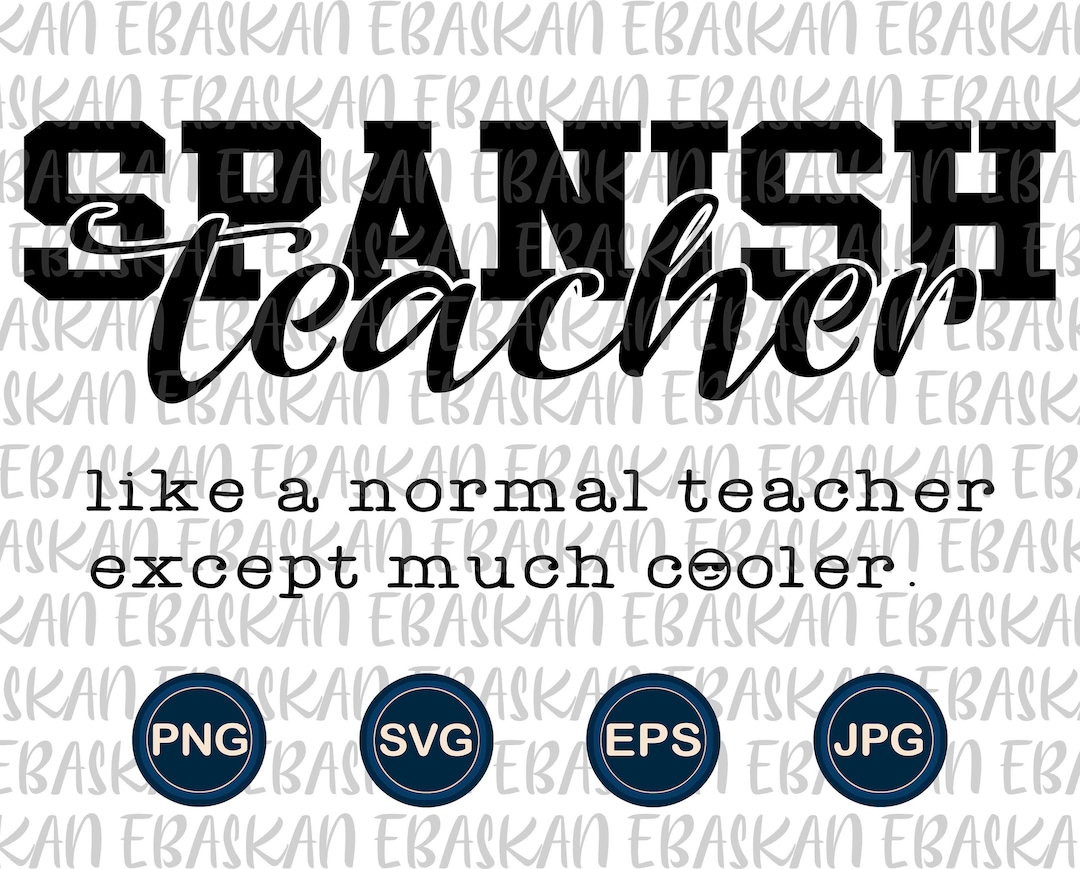 Spanish Teacher PNG SVG Profesora De Español First Day of School Cool ...
