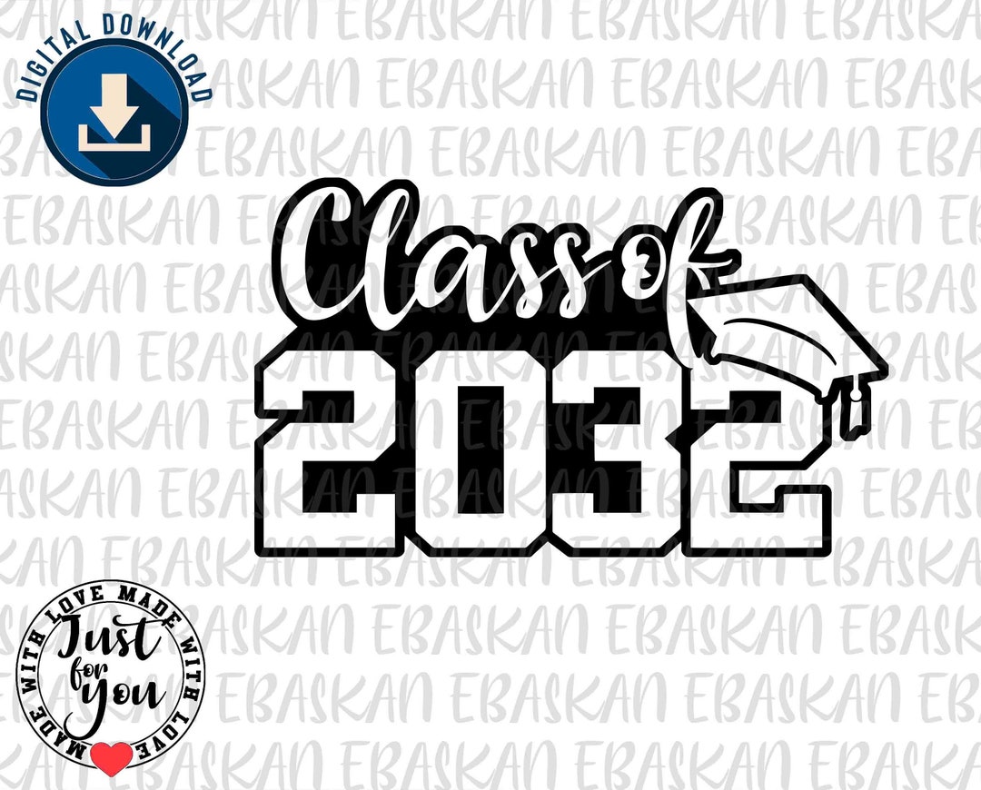 Class of 2032 PNG SVG EPS Graduation Design 2032 Senior Class Graduate ...