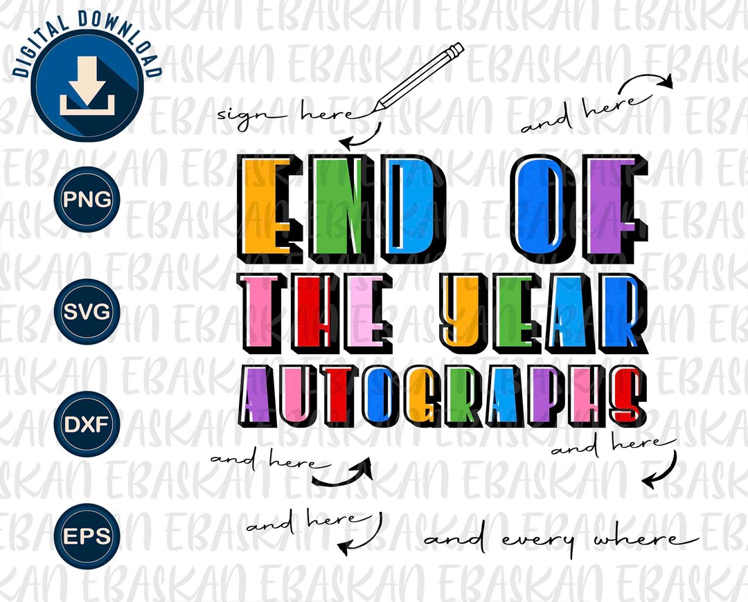 End of the Year Autographs Shirt Design, Last Day Autographs School End ...