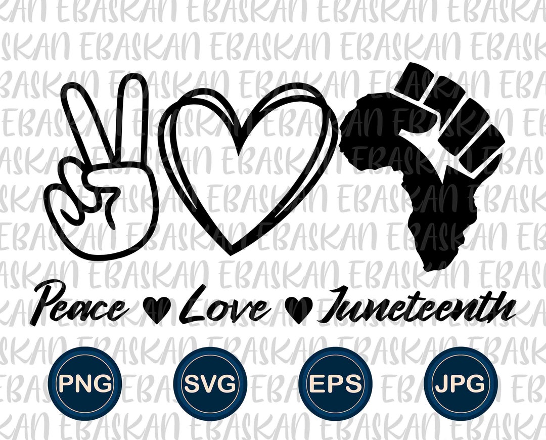 Peace Love Juneteenth SVG, Fist Africa, Black History (digital Download ...