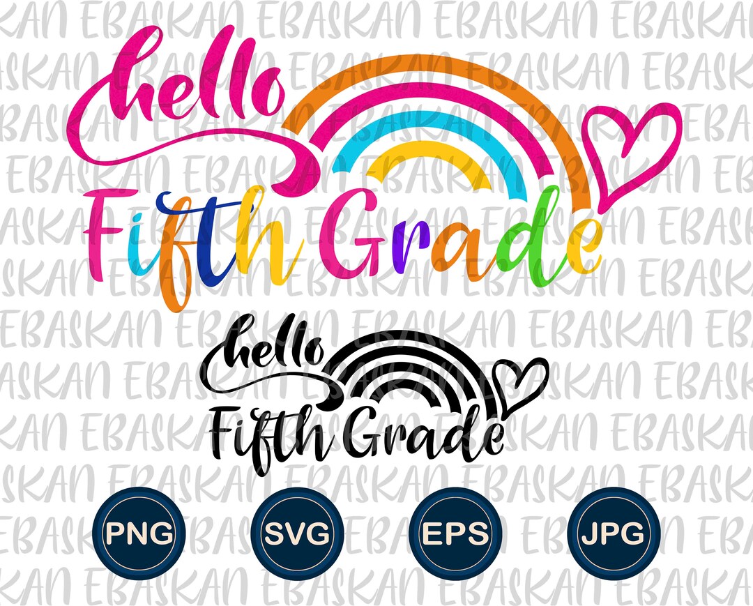 Hello Fifth Grade Rainbow Custom PNG SVG EPS First Day of School ...