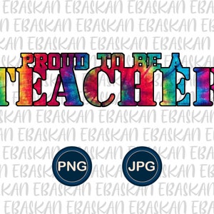 Proud to Be Teacher PNG JPG Teacher Tie Dye First Day of School Teacher ...