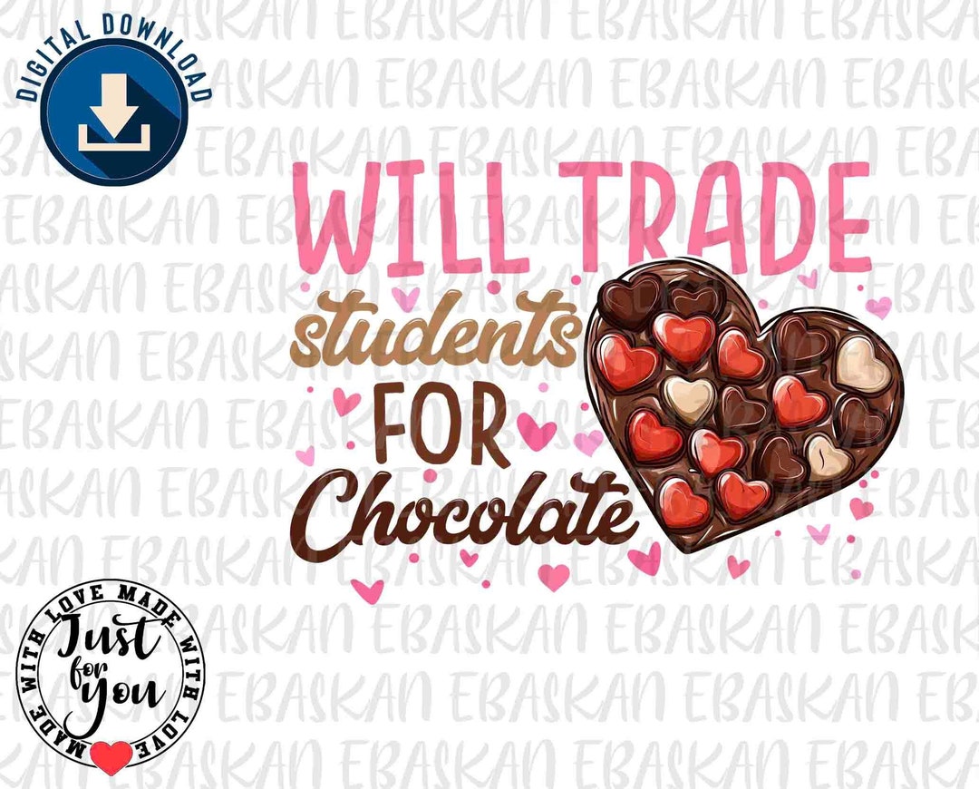 Will Trade Students for Chocolate, Funny Teacher Valentine's Day Shirt ...