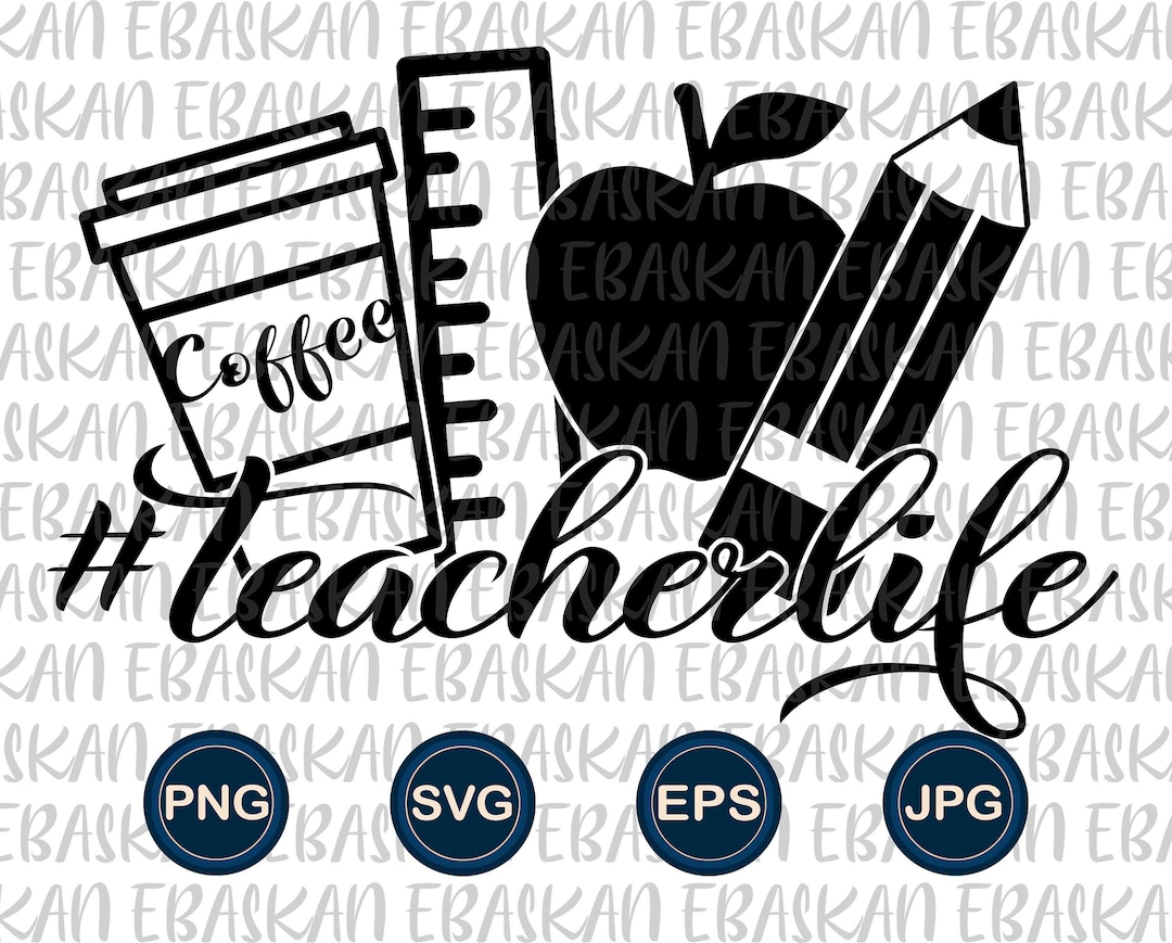 Teacher Life PNG SVG EPS First Day of School Svg, Back to School Shirt ...