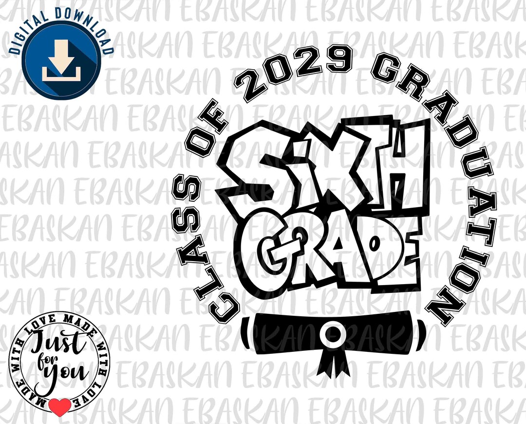 Sixth 6th Grade Graduation Middle School Class of 2029 Png Svg Eps Dxf ...