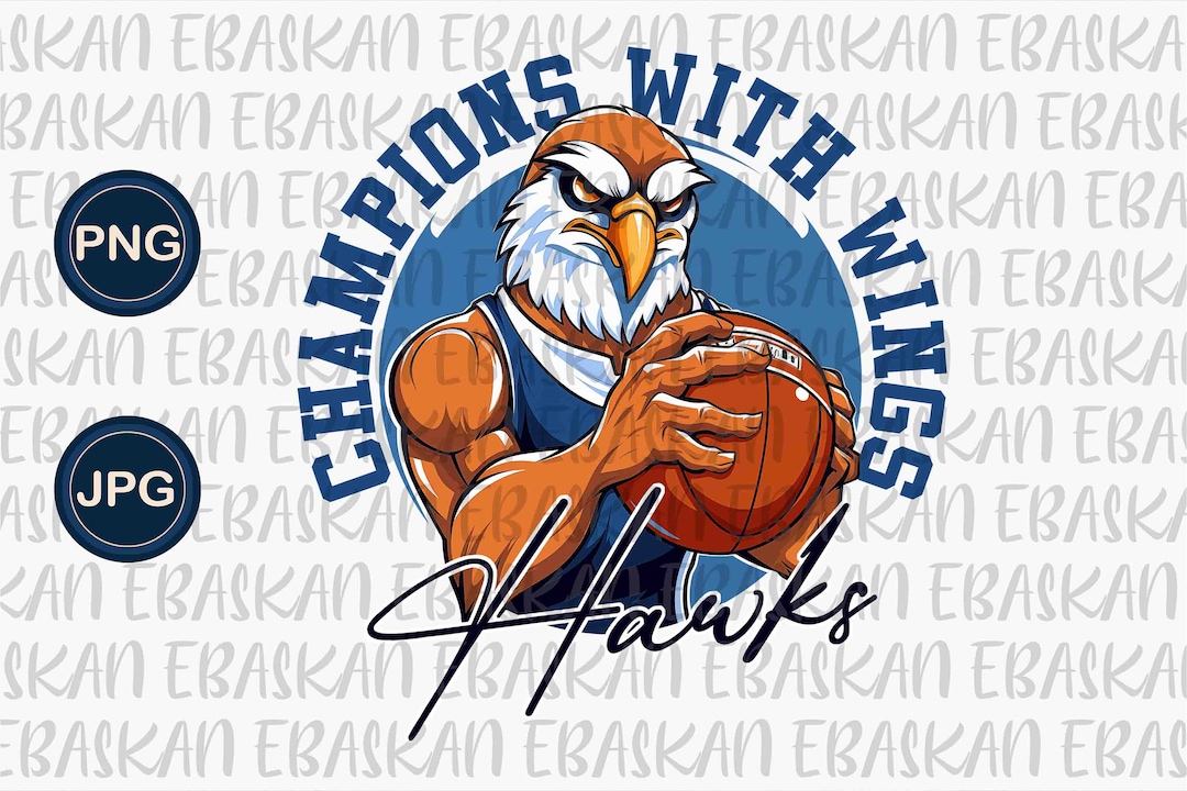 Champions With Wings Hawks Png, Hawk Strong Png, Hawks Design Png, Go Hawks Fly High Basketball ...