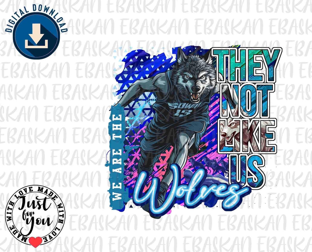 We Are Wolves PNG They Not Like Us Png Wolves Athletics Png, Wolves ...