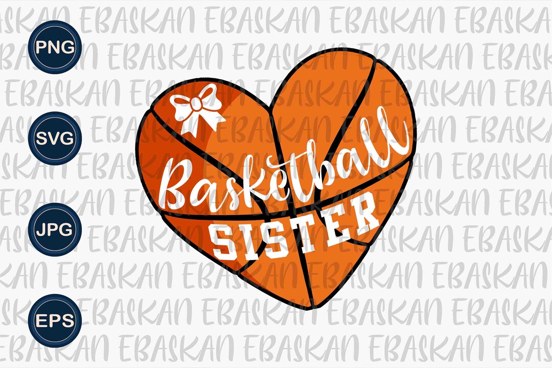Basketball Sister PNG SVG EPS Go Basketball Team Shirt Design ...