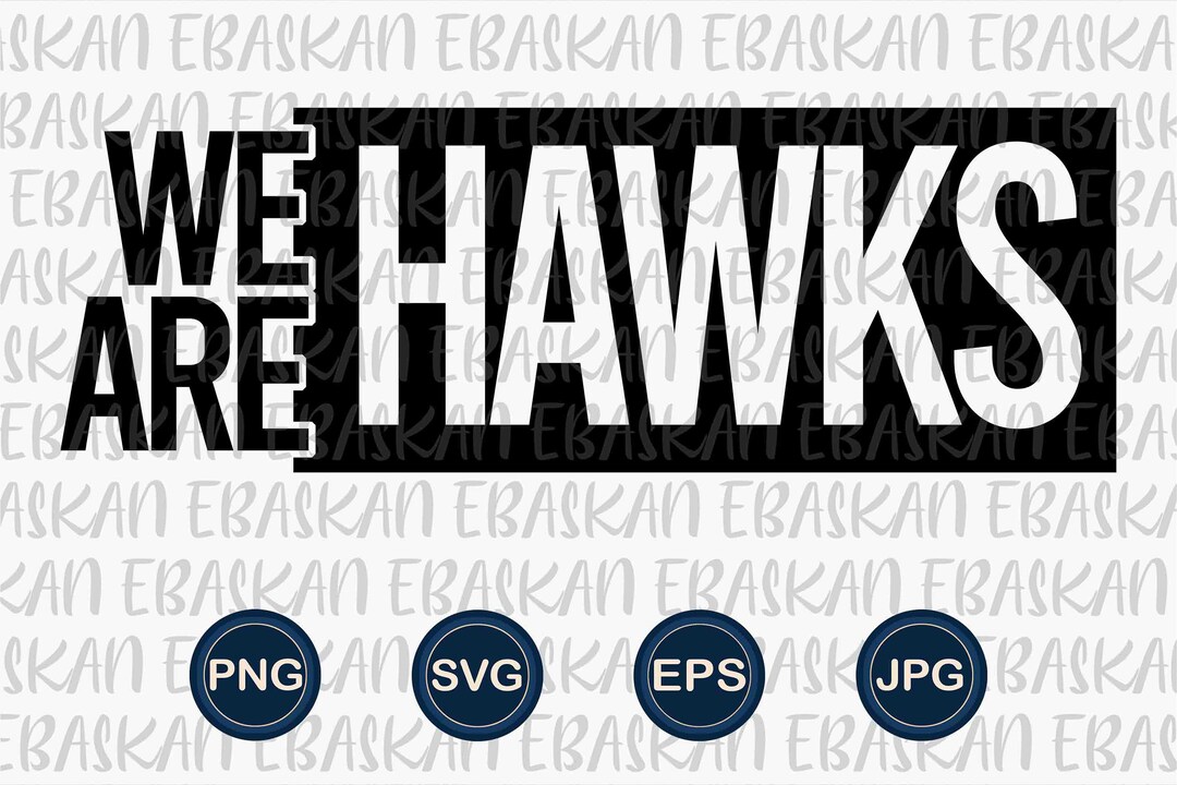 We Are Hawks PNG SVG EPS Hawks Design Athletic Go Hawks Fly High School ...
