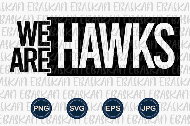 We Are Hawks PNG SVG EPS Hawks Design Athletic Go Hawks Fly High School ...