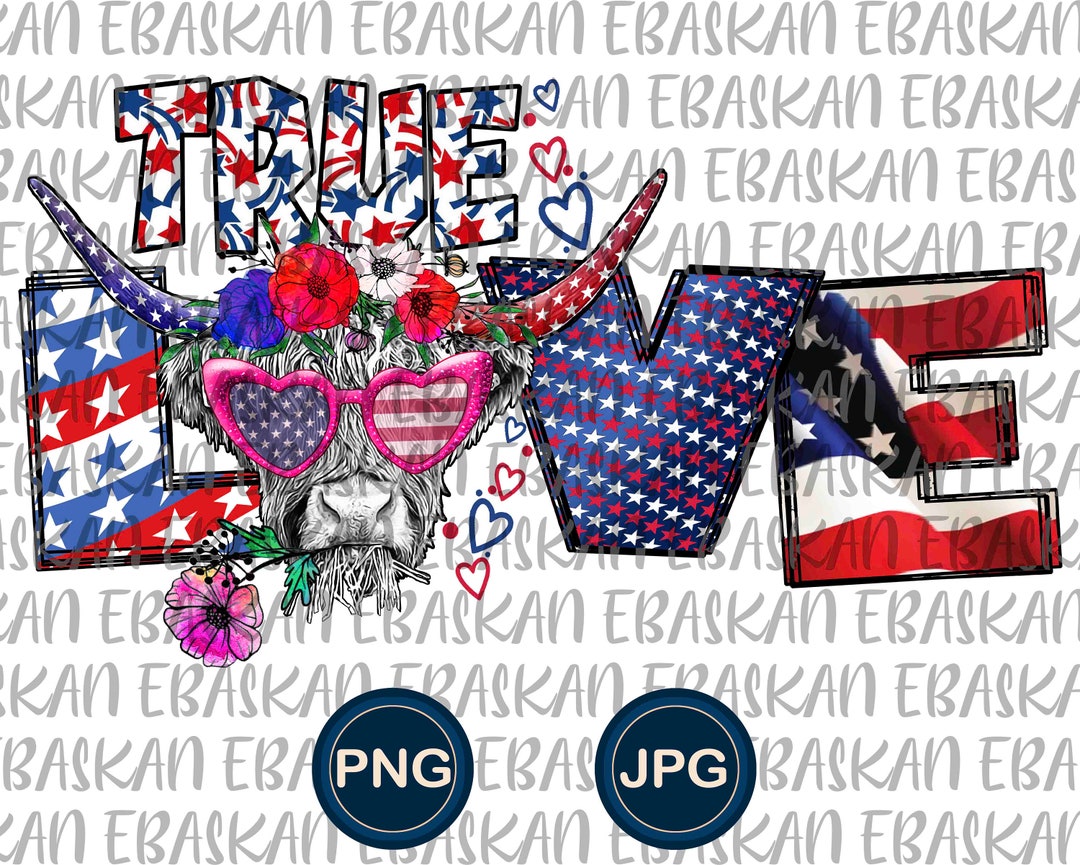 True Love Highland Cow 4th of July PNG Fourth of July Patriot Cow ...