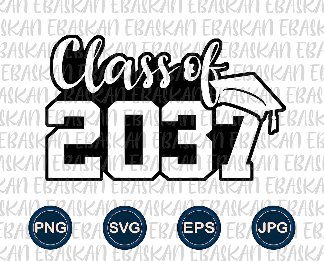 Class of 2037 PNG SVG Graduation Design 2037 Senior Class Graduate ...