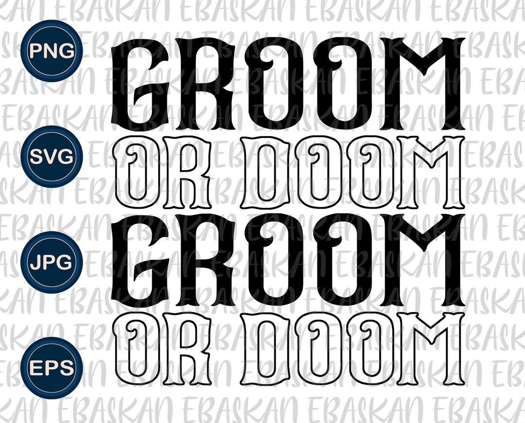 Groom or Doom SVG PNG EPS Cute Wedding Design Bachelorette Party Png Mr ...