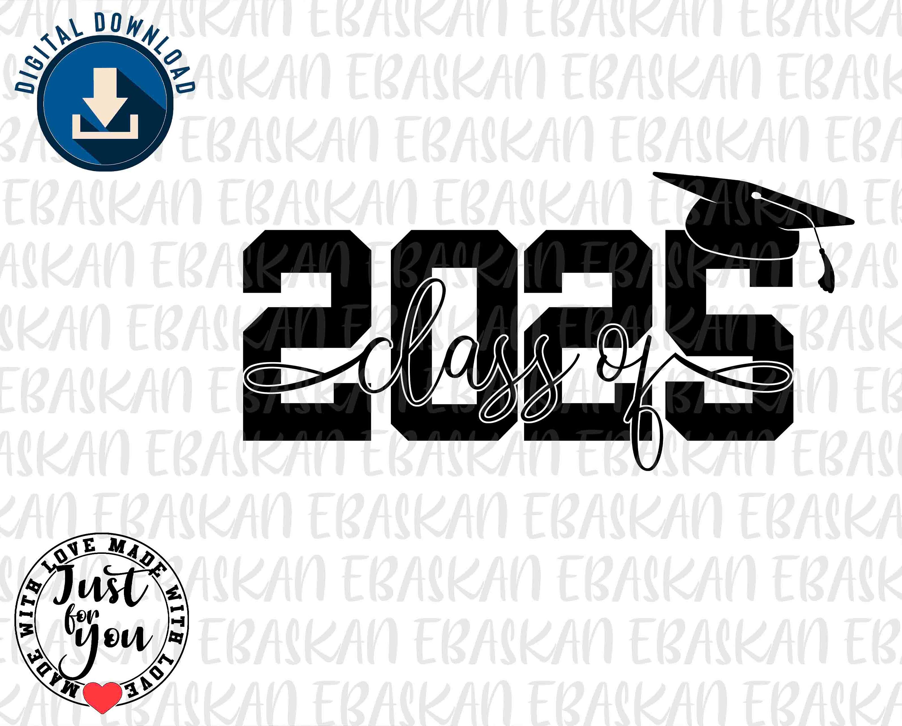 Class of 2025 Png Svg Eps Dxf Graduation Design 2025 Senior Class ...