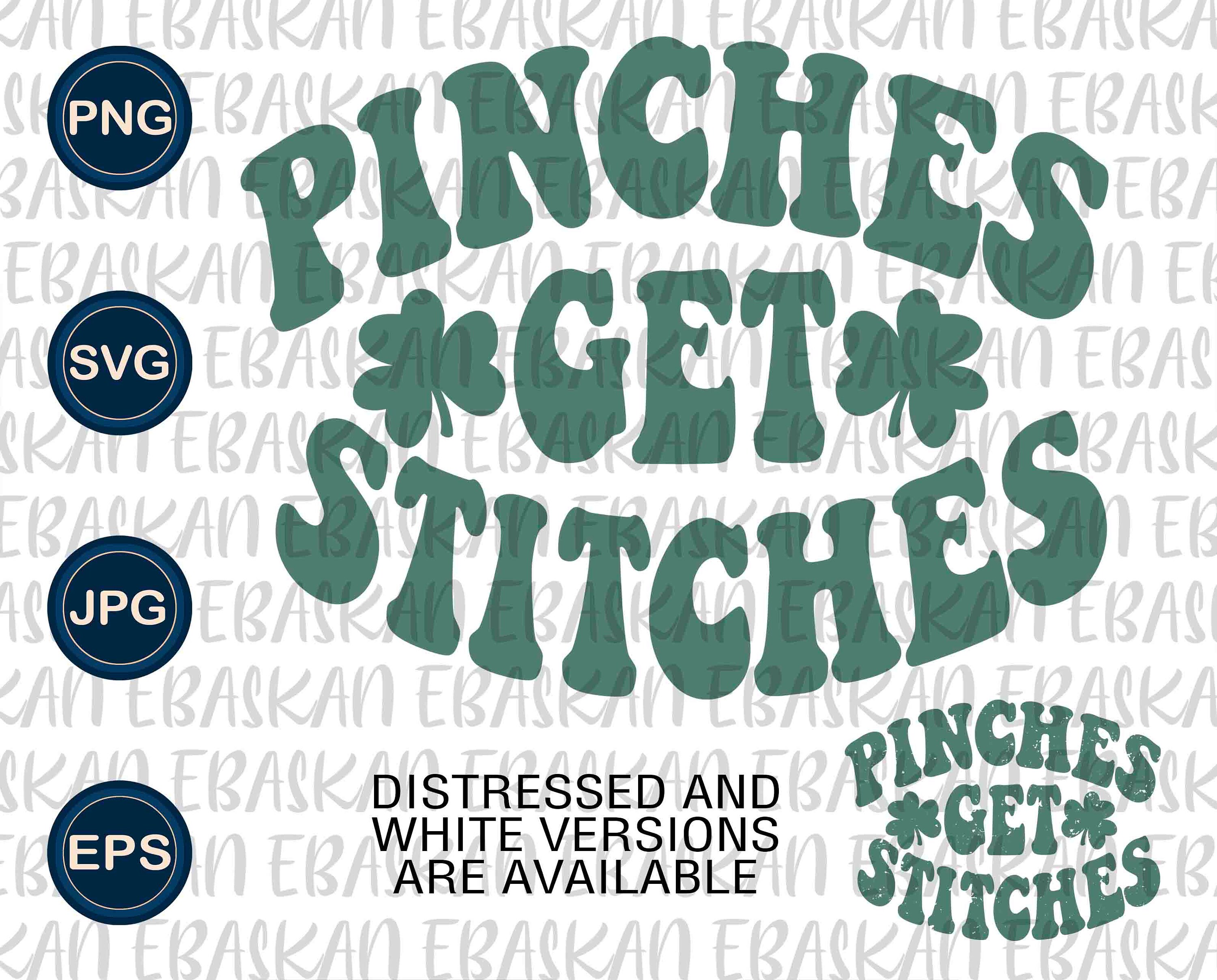 Pinches Get Stitches Svg Png Eps St Patricks Day Shamrock Lucky Clover ...