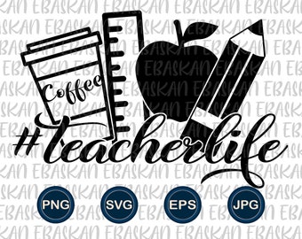 Teacher Life PNG SVG EPS First Day of School Teacher Back to School ...
