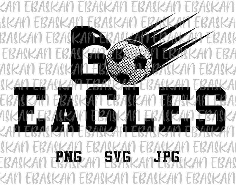 Go Eagles Png Svg Soccer Athletic Teams Eagles Sports Football | Etsy