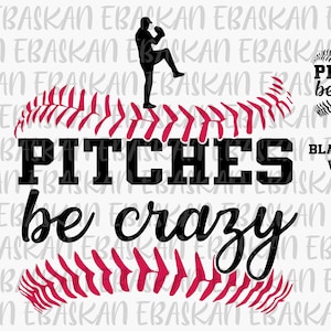 Pitches Be Crazy Baseball SVG PNG EPS Funny Baseball Softball Svg ...