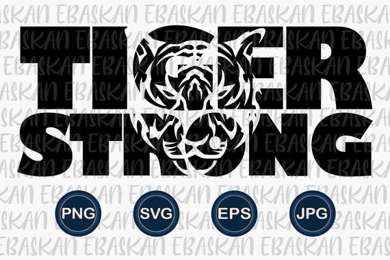 Tiger Strong PNG SVG EPS Tigers Design Athletic Go Tigers Roar - Etsy